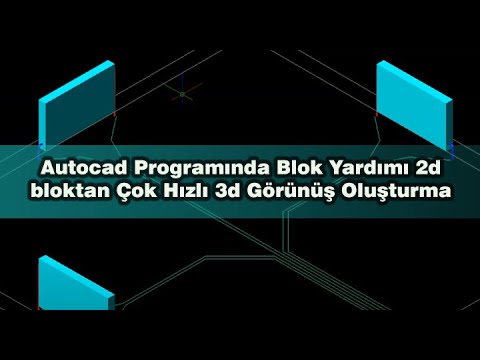 Autocad Programında Blok Yardımı 2d bloktan Çok Hızlı 3d Görünüş Oluşturma