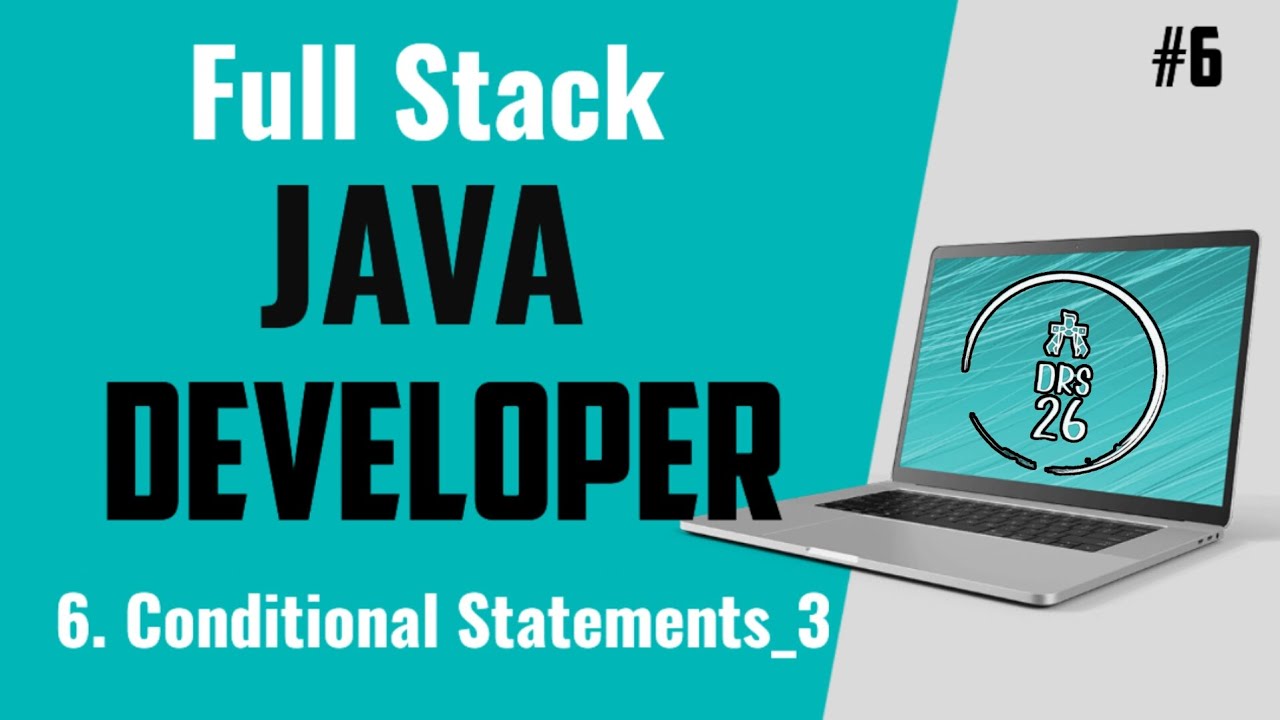 Java Full Stack Developer Course for Beginners |Conditional Statements3| Basic to Advance|DRS-26 ...