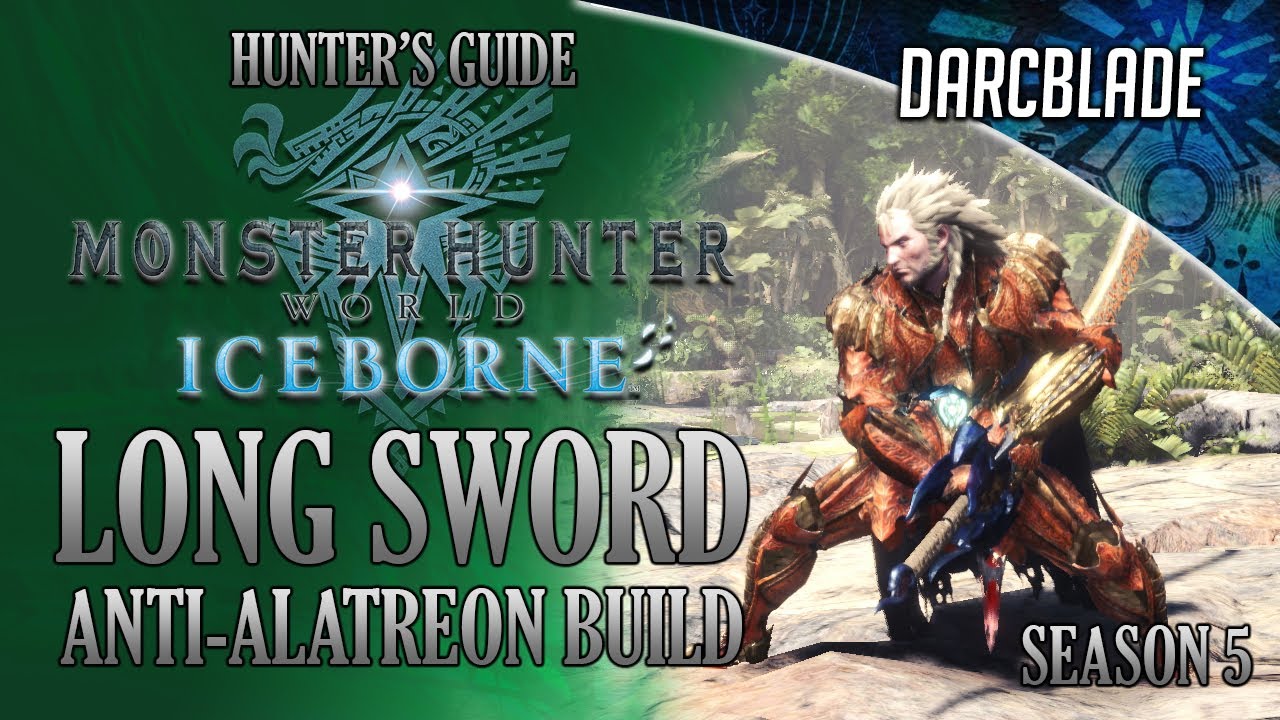 Long Sword Anti-Alatreon Build : MHW Iceborne Amazing Builds : Season 5 ...