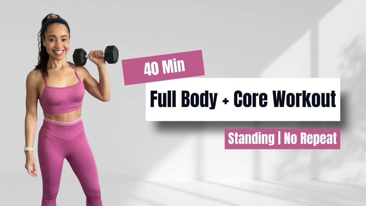 40 Min NO REPEAT ALL STANDING Full Body + Core Strength Training ...