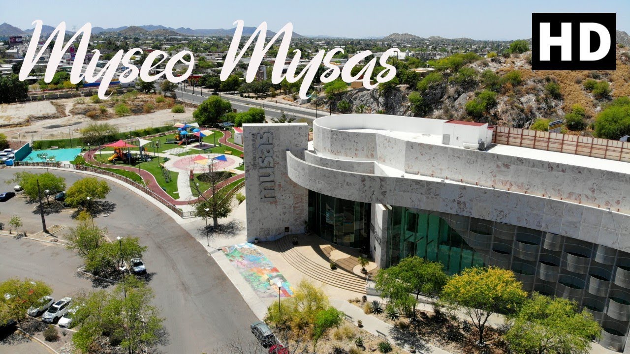 MUSAS | Hermosillo | El museo más conocido de Sonora - YouTube