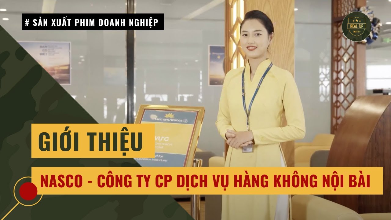 Phim doanh nghiệp CTCP Dịch vụ hàng không sân bay Nội Bài (NASCO) - YouTube