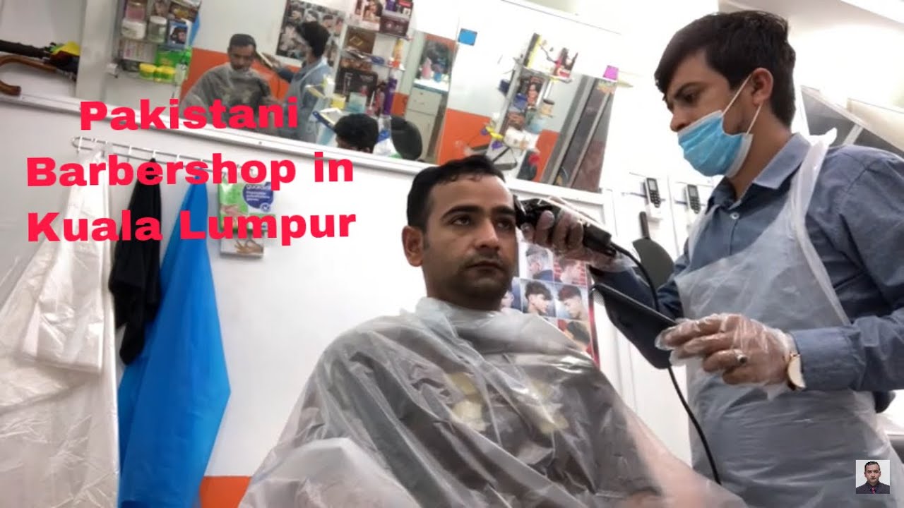 Pakistani Barber Shop In Kuala Lumpur 2020 - YouTube