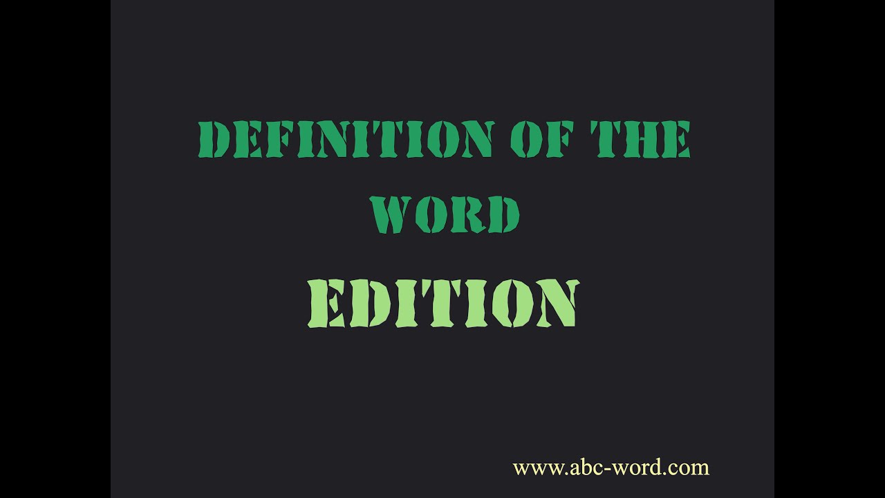 Definition of the word "Edition" - YouTube