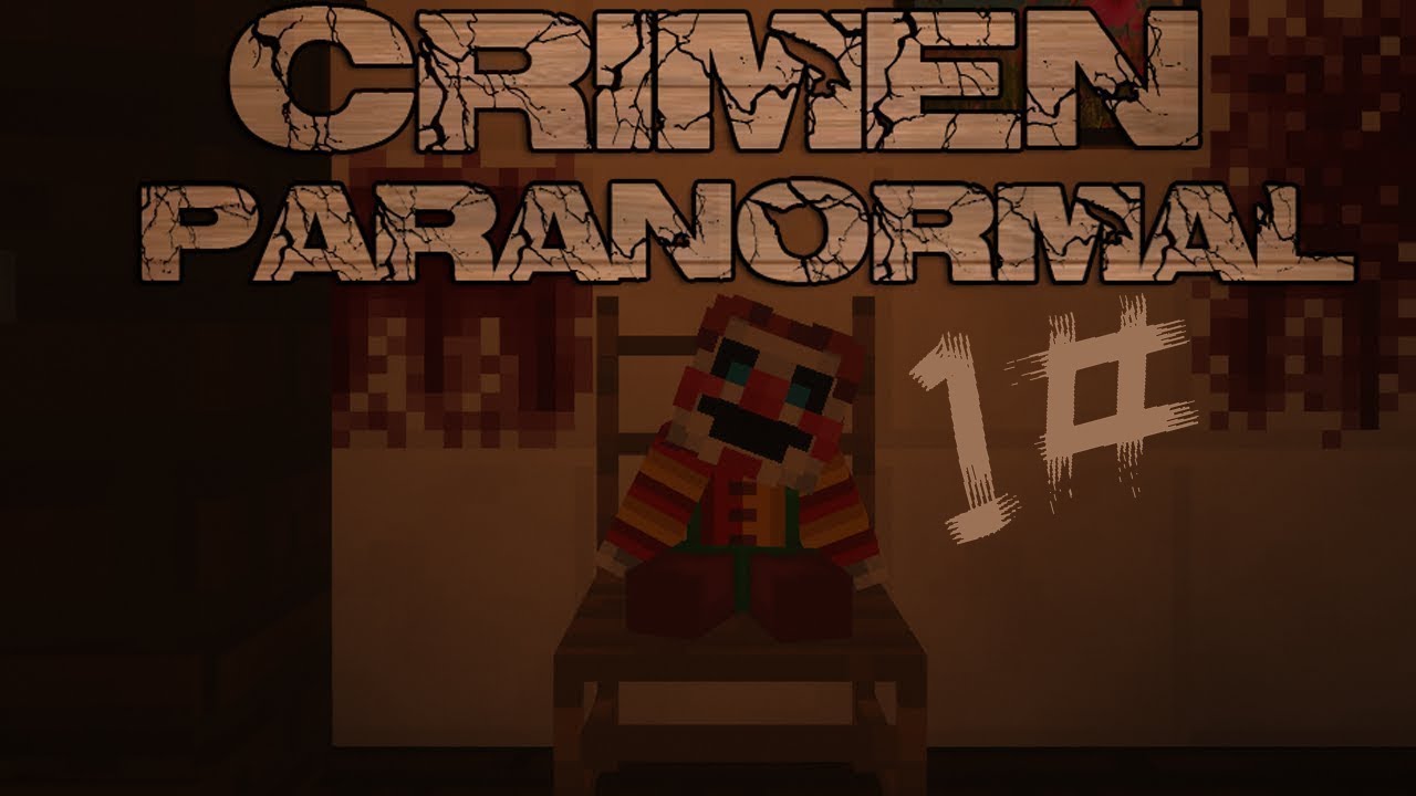 MAPA DE TERROR - MINECRAFT CRIMEN PARANORMAL 1# - YouTube