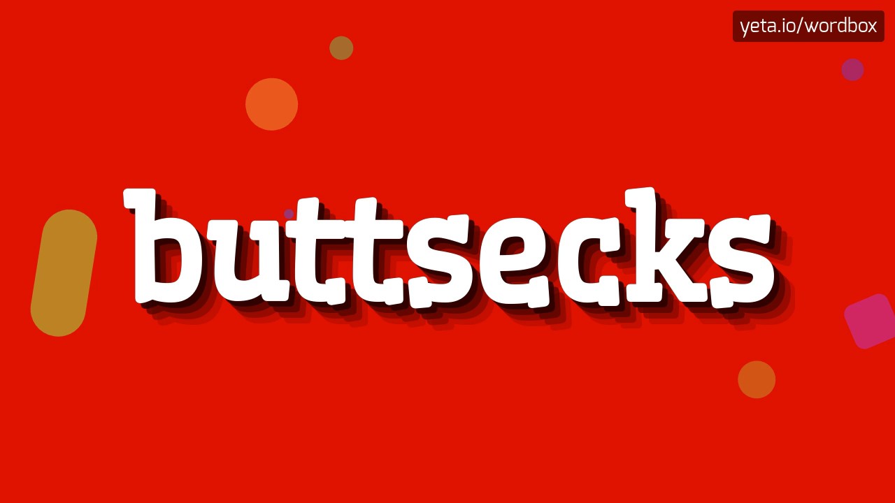 BUTTSECKS - HOW TO PRONOUNCE IT!? - YouTube