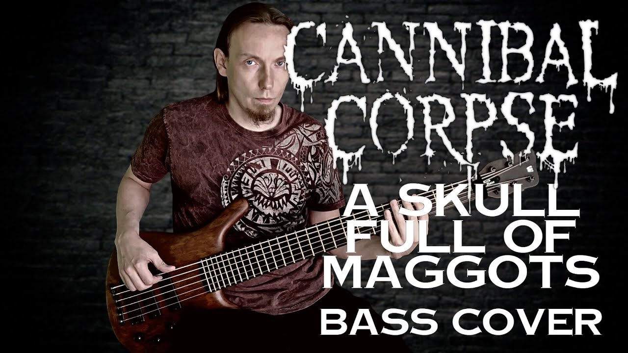 Cannibal Corpse - A Skull Full of Maggots (bass cover) - YouTube