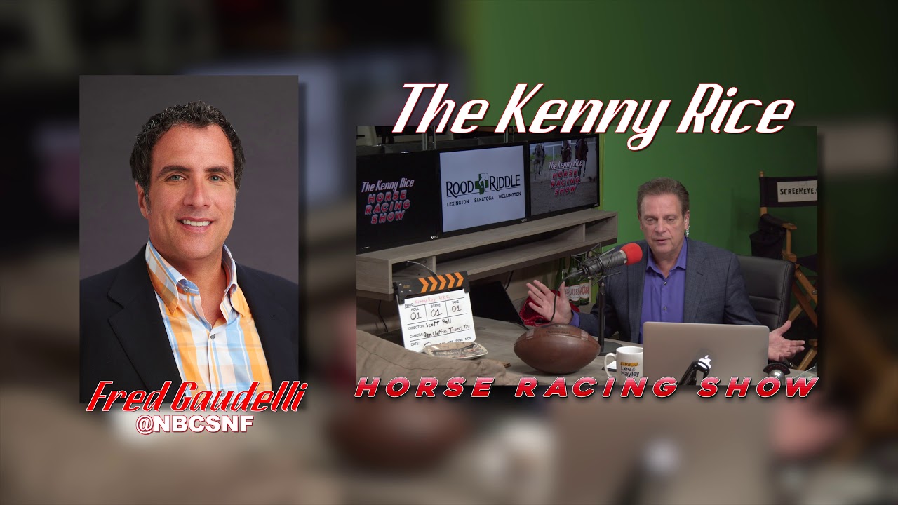 The Kenny Rice Horse Racing Show - Episode 2 - Fred Gaudelli Interview ...