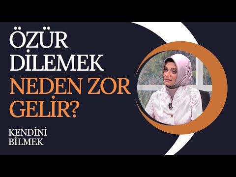 Özür Dilemek Neden Zor Gelir? I Kendini Bilmek