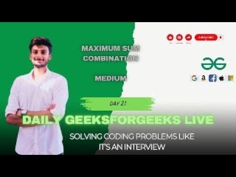 Maximum Sum Combination | Solving Problems Live (GFG POTD) - YouTube