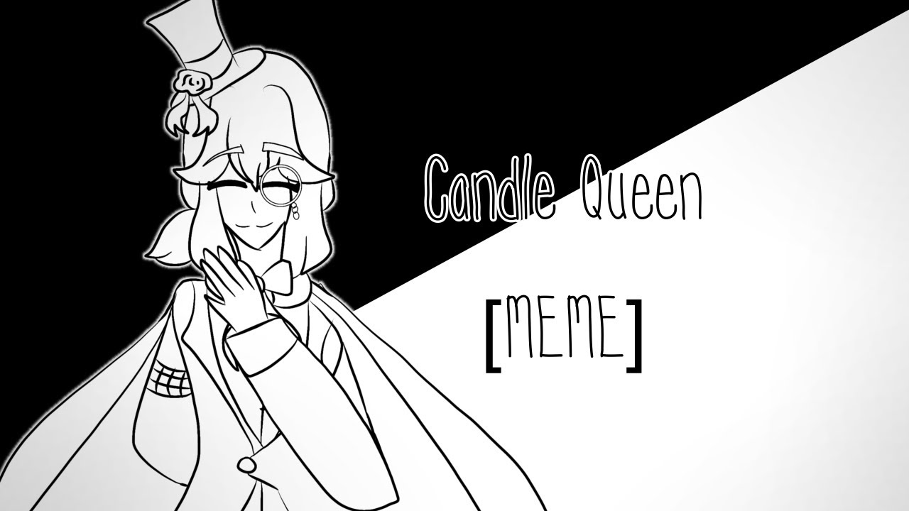 Candle Queen [MEME]||Ft. Clover The Phantom Thief||Pom Playz - YouTube
