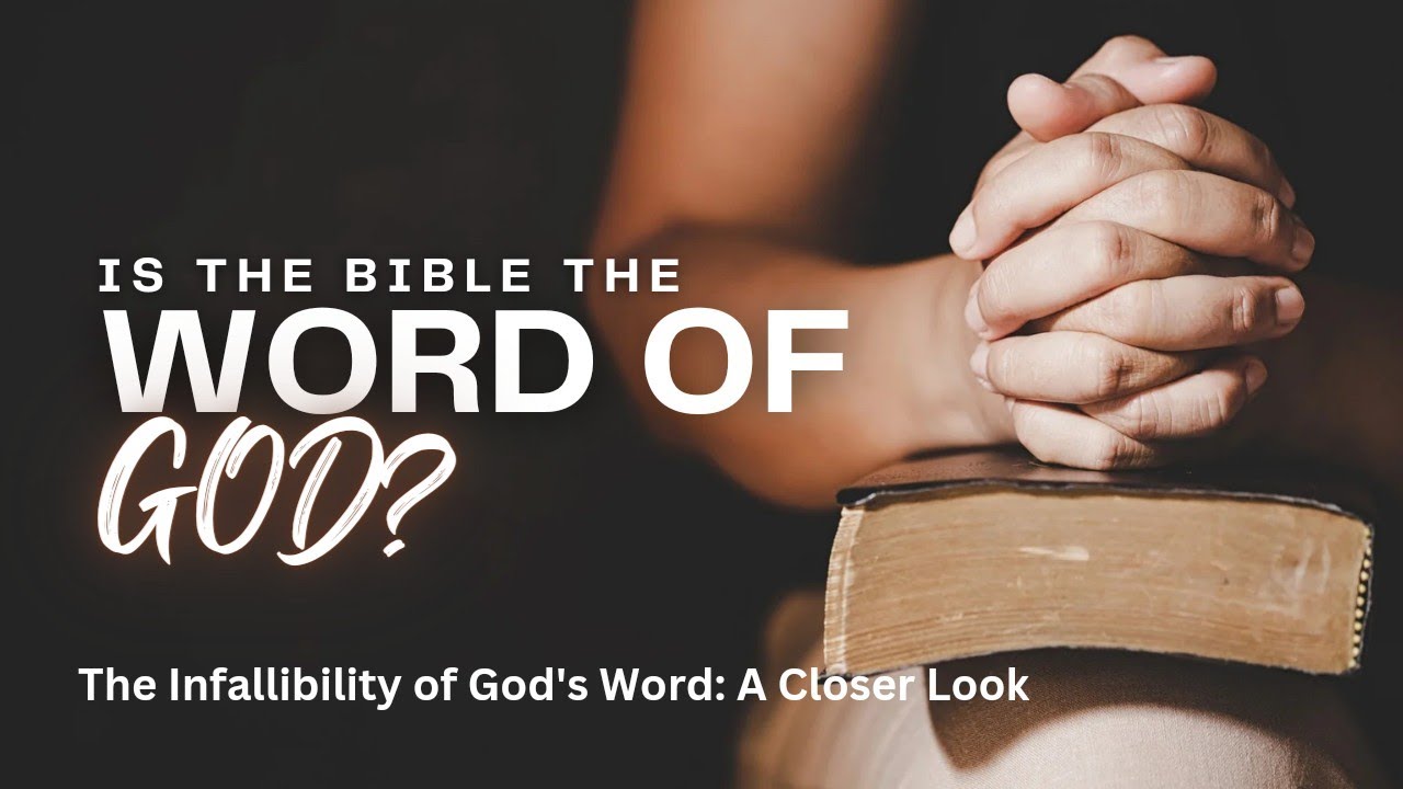 The Infallibility of God's Word : A Closer Look - YouTube