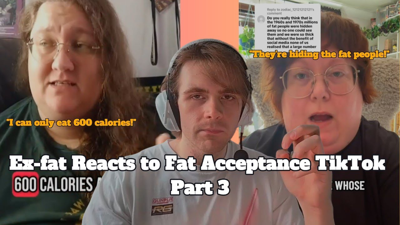 Ex-fat Reacts to Fat Acceptance TikTok Part 3 - YouTube
