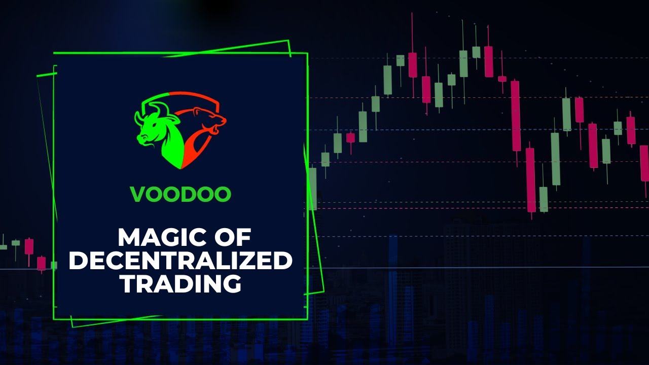 Unveiling Voodoo.trade: The Magic of Decentralized Trading - YouTube