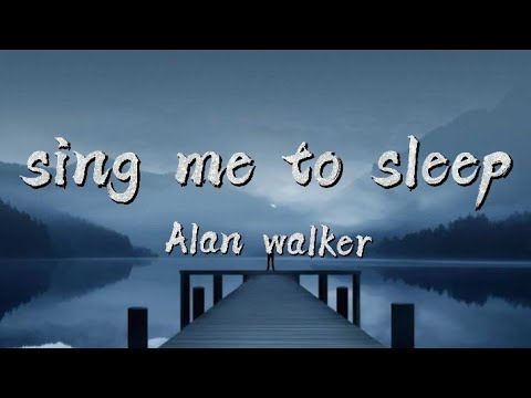Alan Walker - Sing Me To Sleep (Lyrics) - YouTube