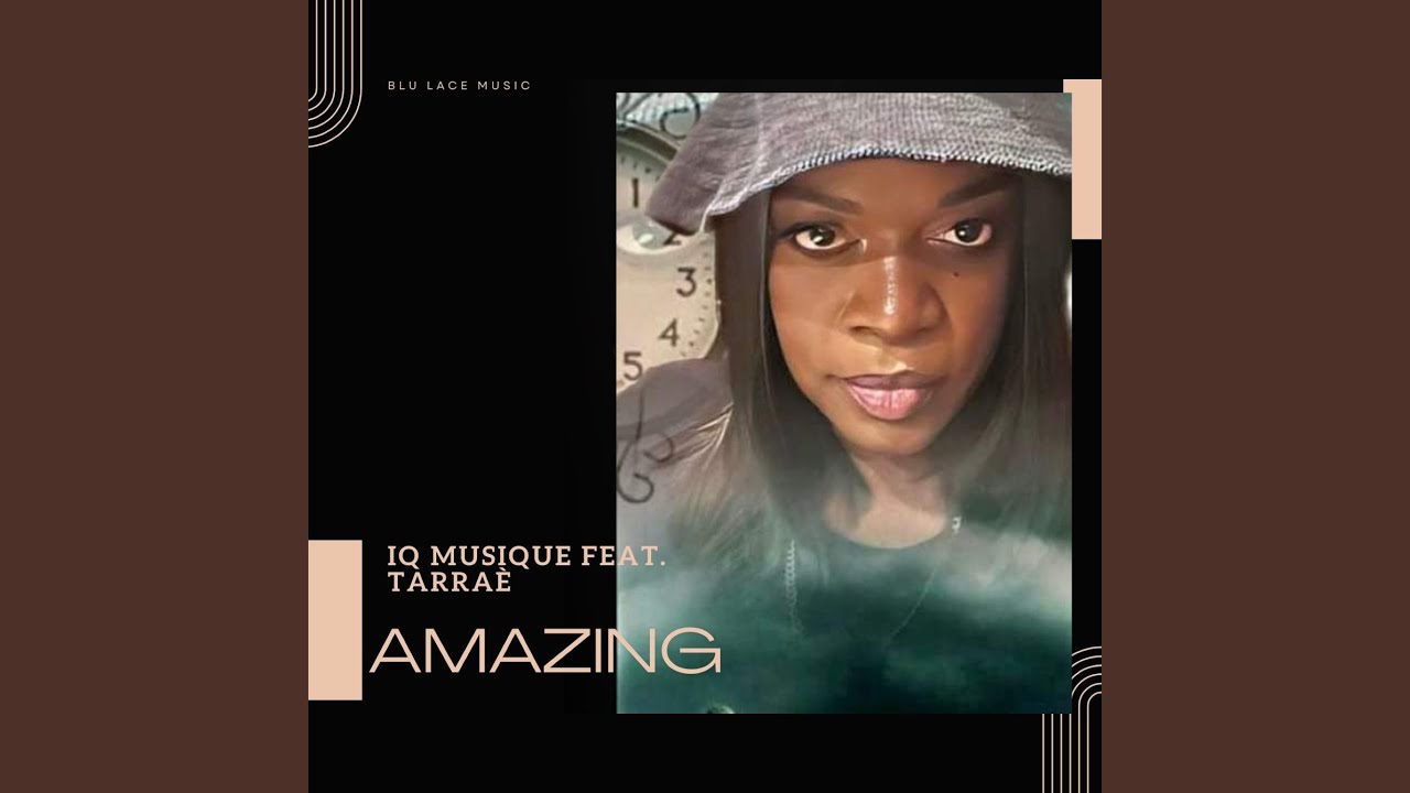 Amazing (feat. Tarrae') [Main Afro Mix] - Music Video by IQ Musique ...