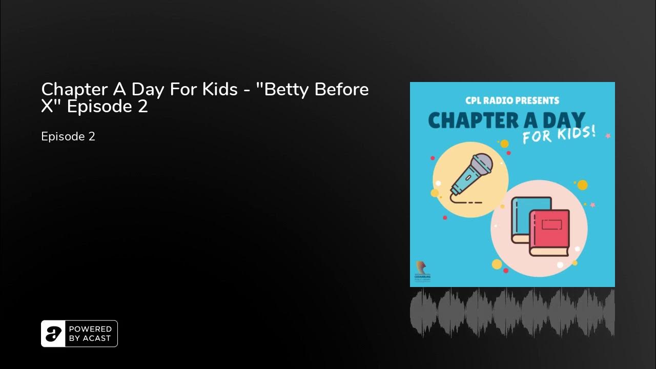 Chapter A Day For Kids - "Betty Before X" Episode 2 - YouTube
