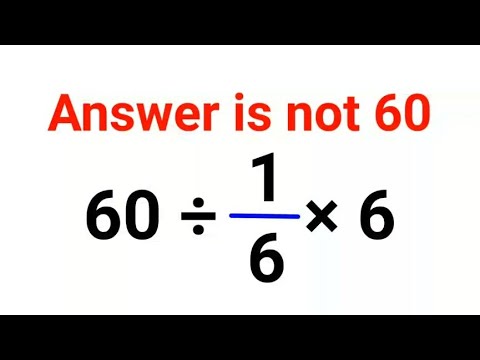 60÷1/6×6 The answer is not 60. Many got it wrong! Ukraine Math Test # ...