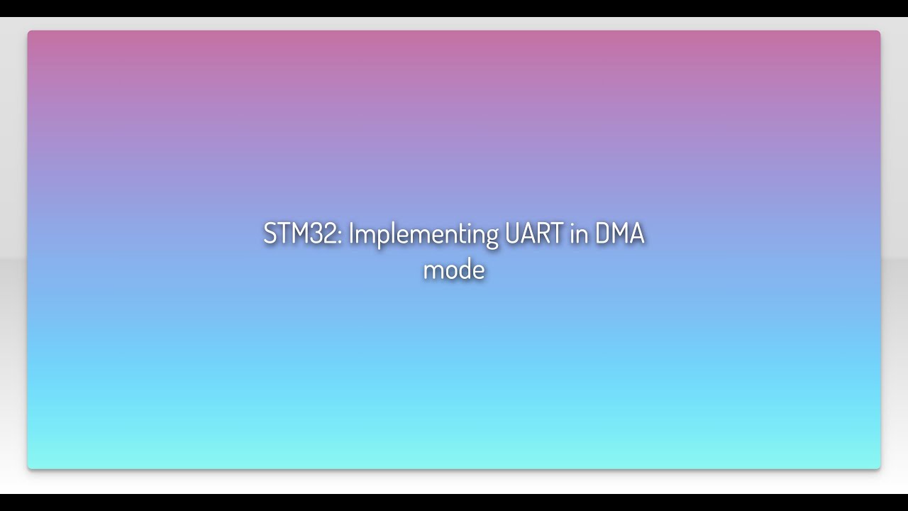 STM32: Implementing UART in DMA mode - YouTube