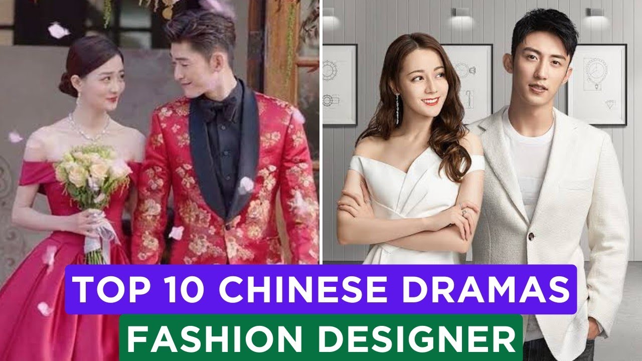 10 Best Chinese Dramas About Fashion Designer - YouTube