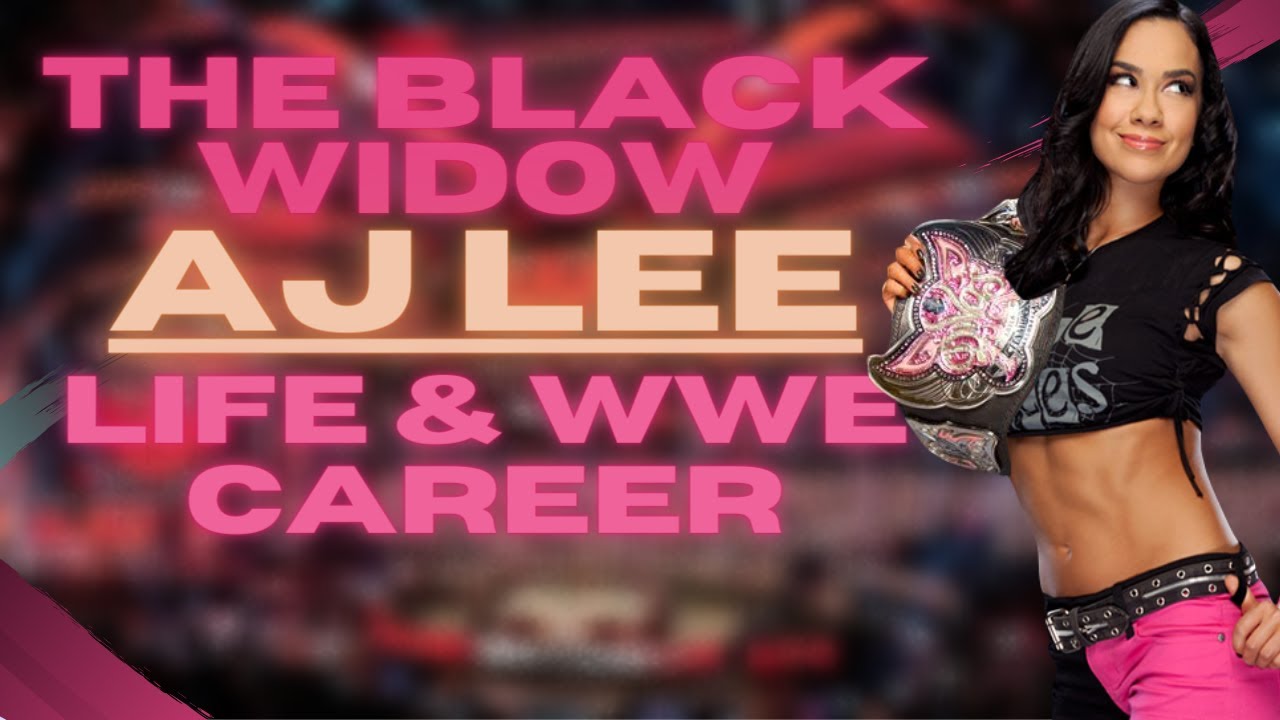 The Black Widow | AJ Lee Life & WWE Career - YouTube