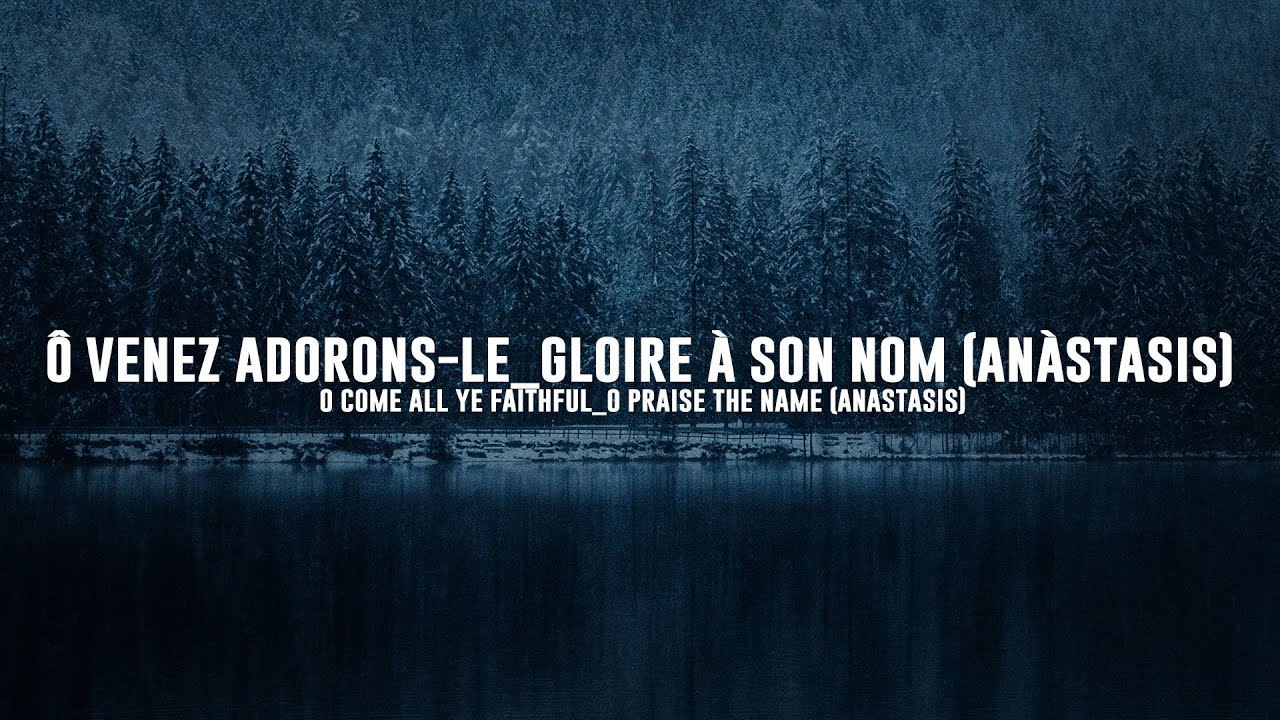 Ô venez adorons-le (Amanda Cook)_Gloire à son nom (Anàstasis) (Hillsong ...