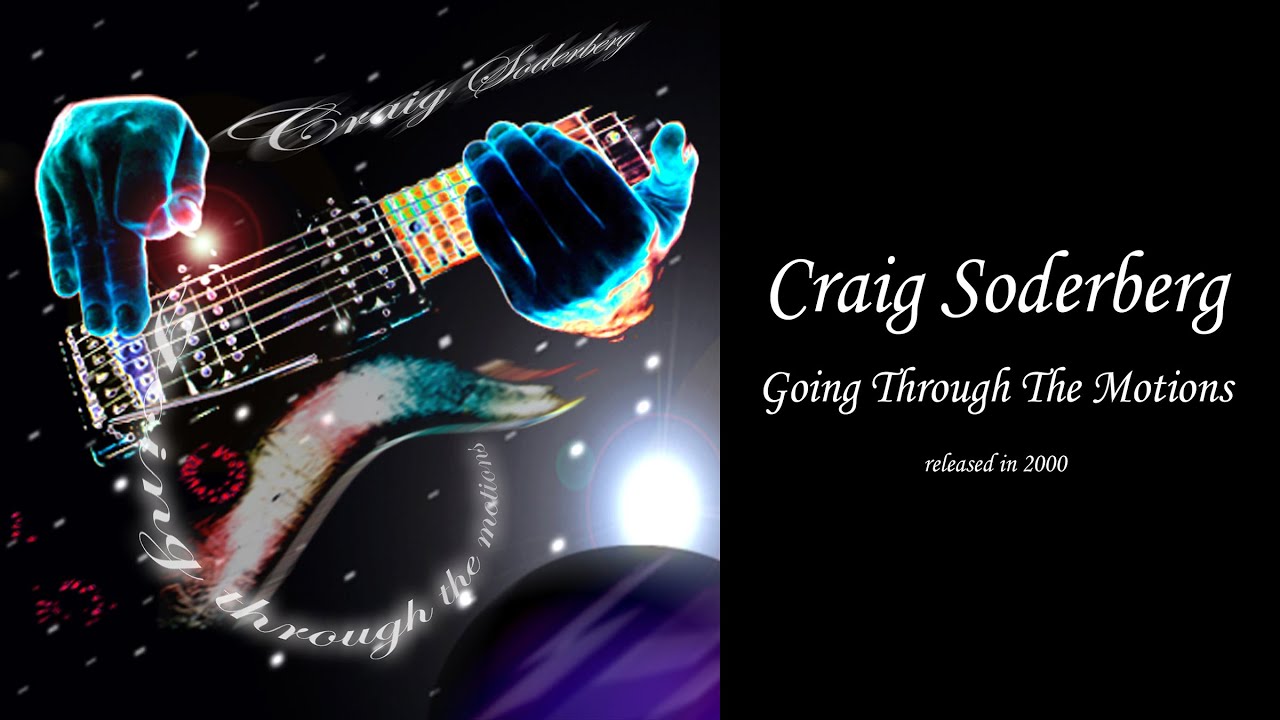 "Going Through The Motions"... full CD by Craig Soderberg (released in ...