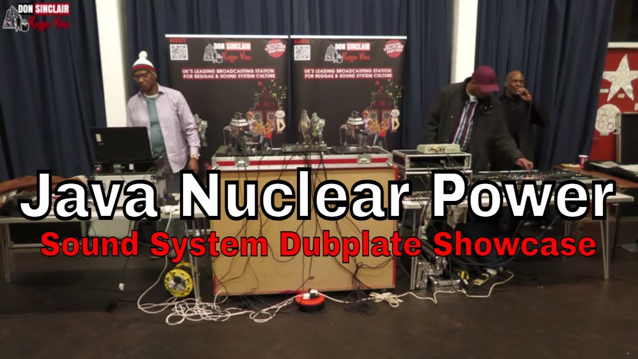 Official: Java Nuclear Power Sound System Dubplate Showcase - YouTube