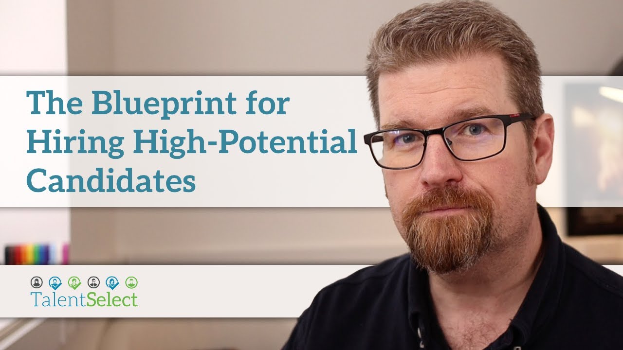 The Blueprint for Hiring High-Potential Candidates - YouTube
