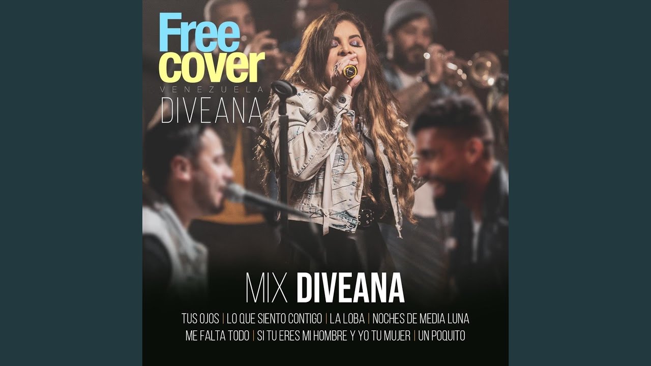 Mix Diveana: Tus Ojos / Lo Que Siento Contigo / La Loba / Noches de ...