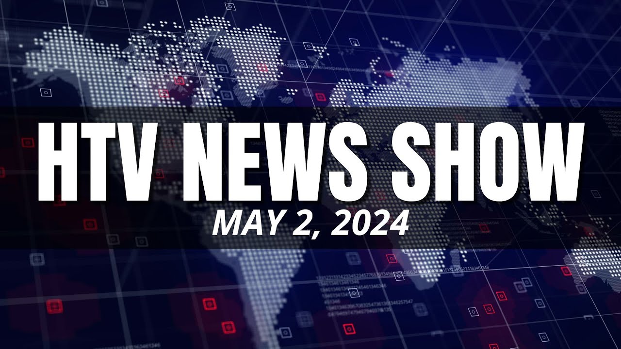 HTV News MAY 2, 2024 - YouTube