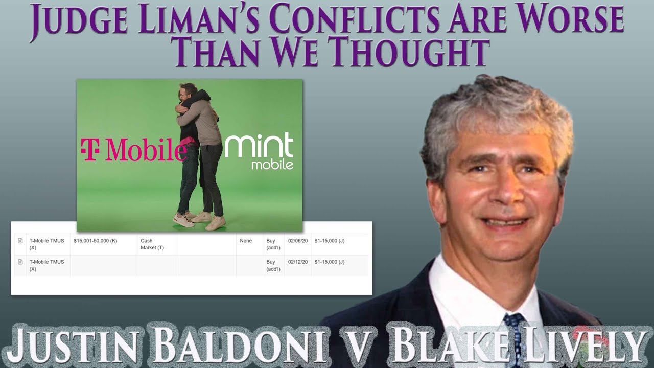 Judge Liman's Conflicts Are Worse Than We Thought Justin Baldoni v ...