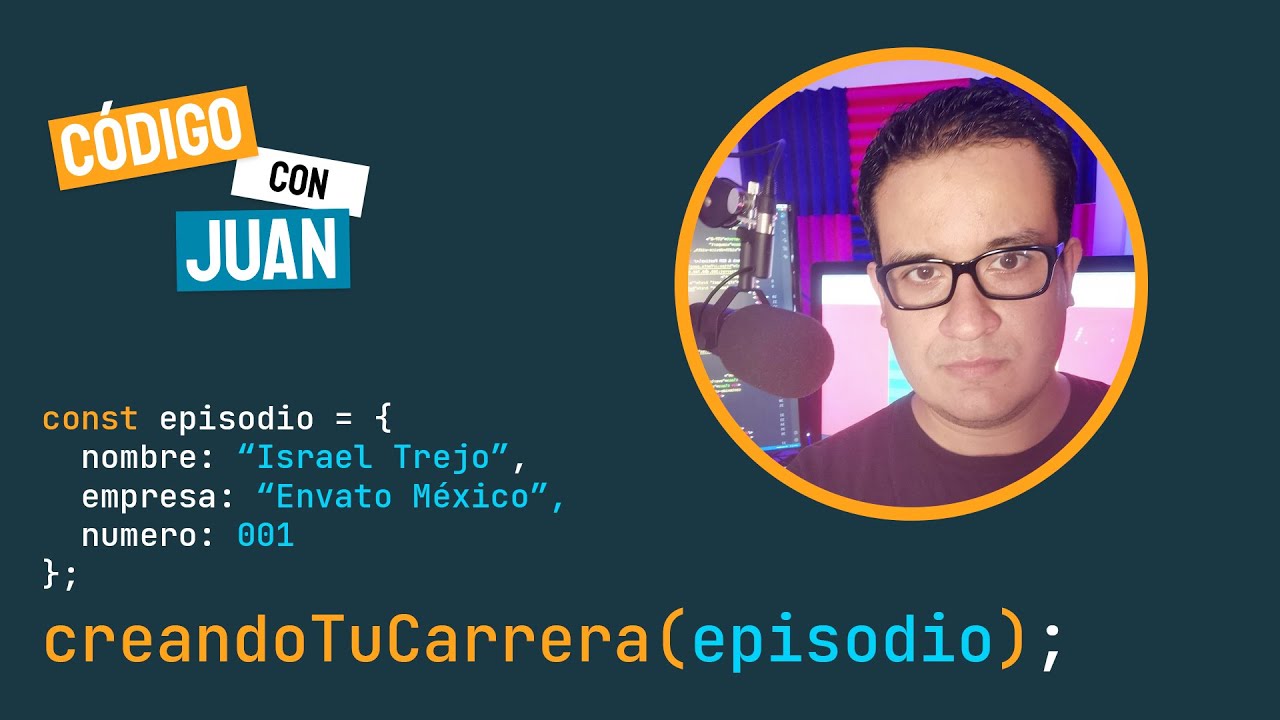 Creando tu Carrera - 001 - con Israel Trejo - FullStack Developer ...