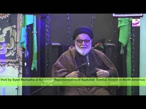 Lecture by Syed Murtadha al-Kashmiri(Representative of Ayatullah as-Sistani in North America)