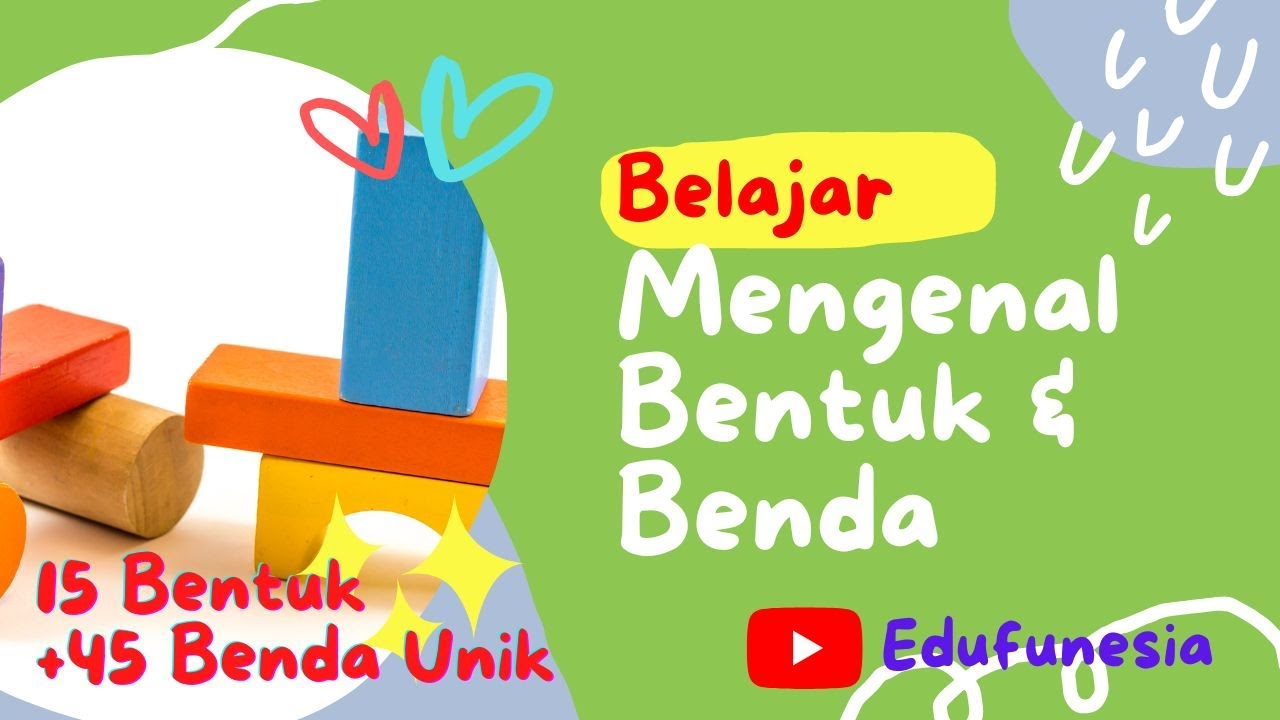 BELAJAR MENGENAL BENTUK UNTUK ANAK | BELAJAR BENTUK GEOMETRI UNTUK ANAK ...