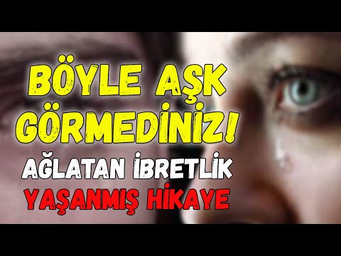 BÖYLE AŞK GÖRMEDİNİZ! | Ağlatan İbretlik Yaşanmış Hikaye | Gerçek Hikayeler