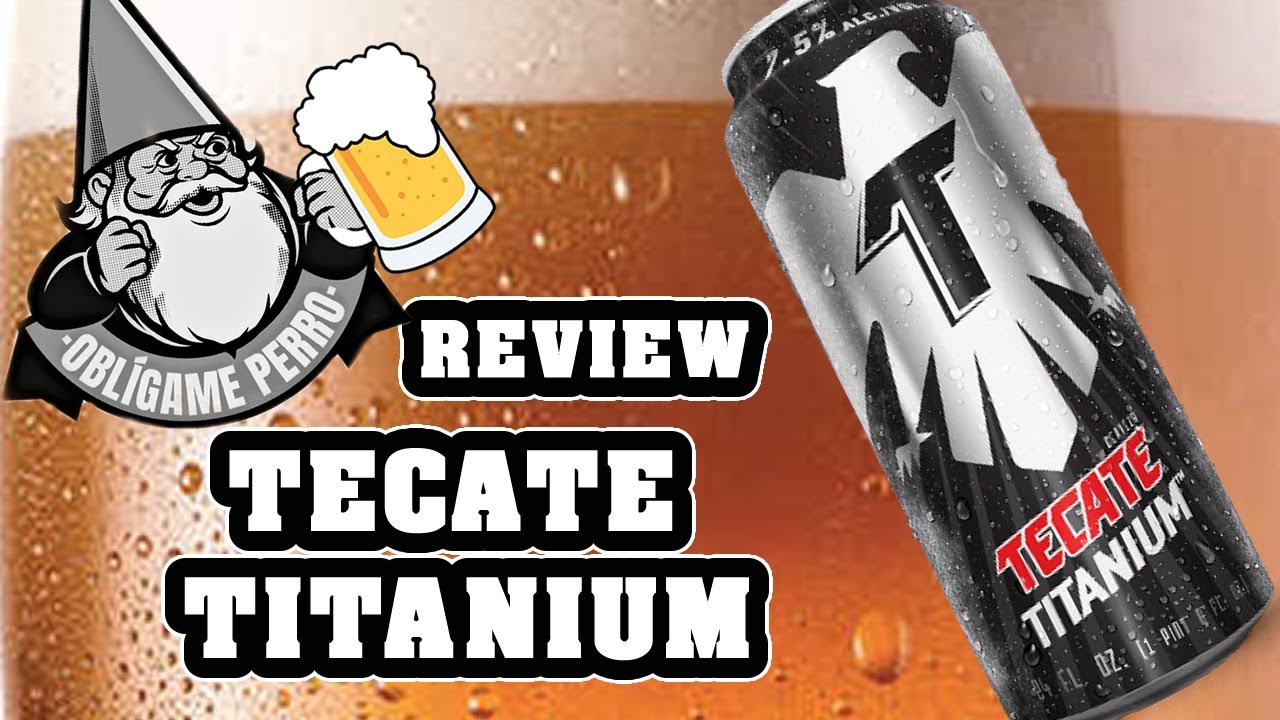 CERVEZA TECATE TITANIUM CATA / REVIEW 🍺🍺🍺 - YouTube