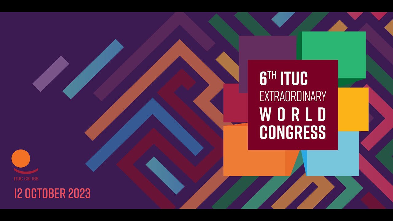 6th ITUC Extraordinary World Congress: Report on activities since the ...