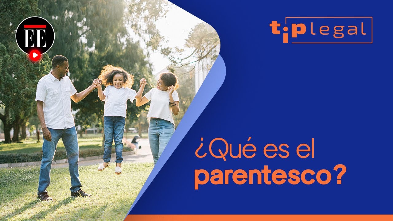Conozca qué es el parentesco, sus clases y para qué sirve | El ...