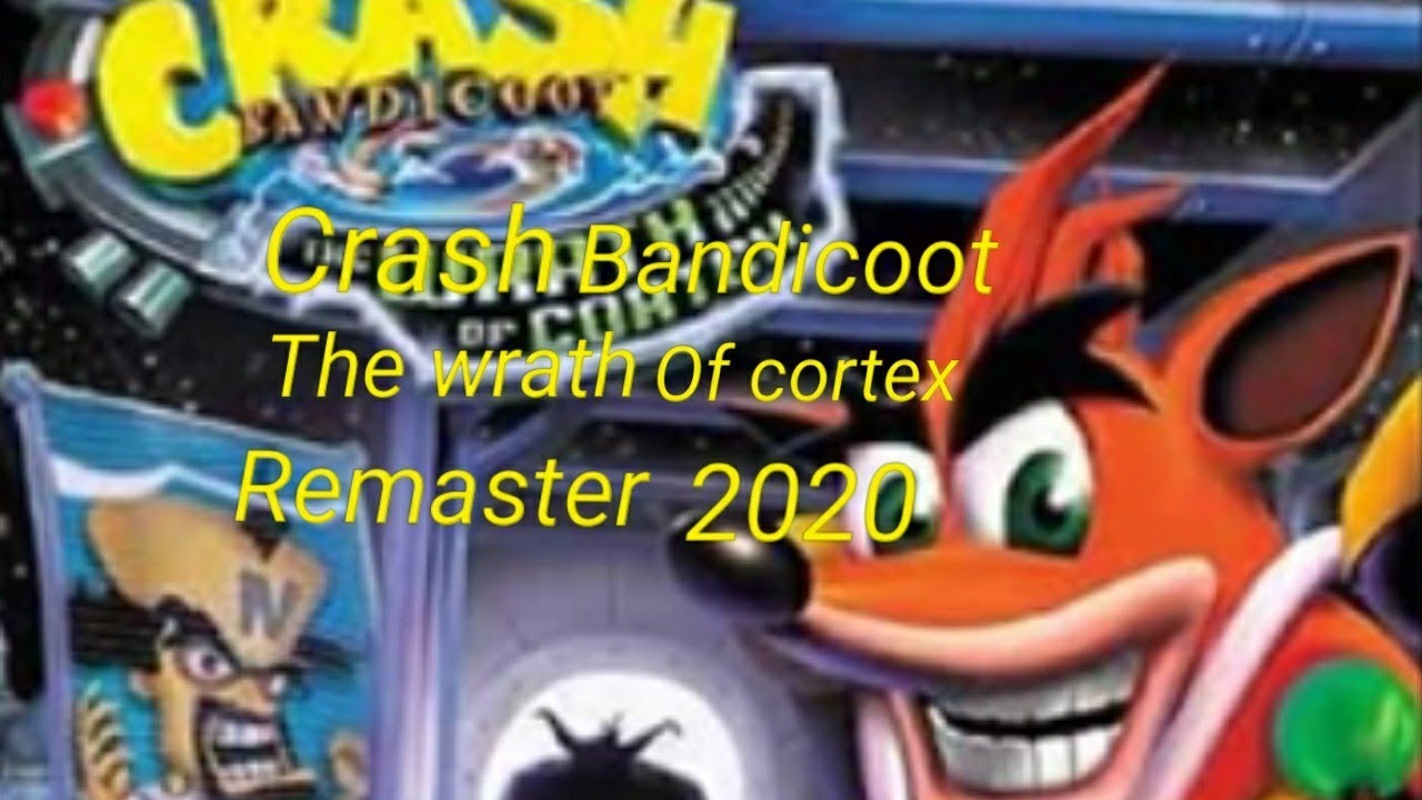 Crash bandicoot the wrath of cortex remaster & crash bash remaster ...