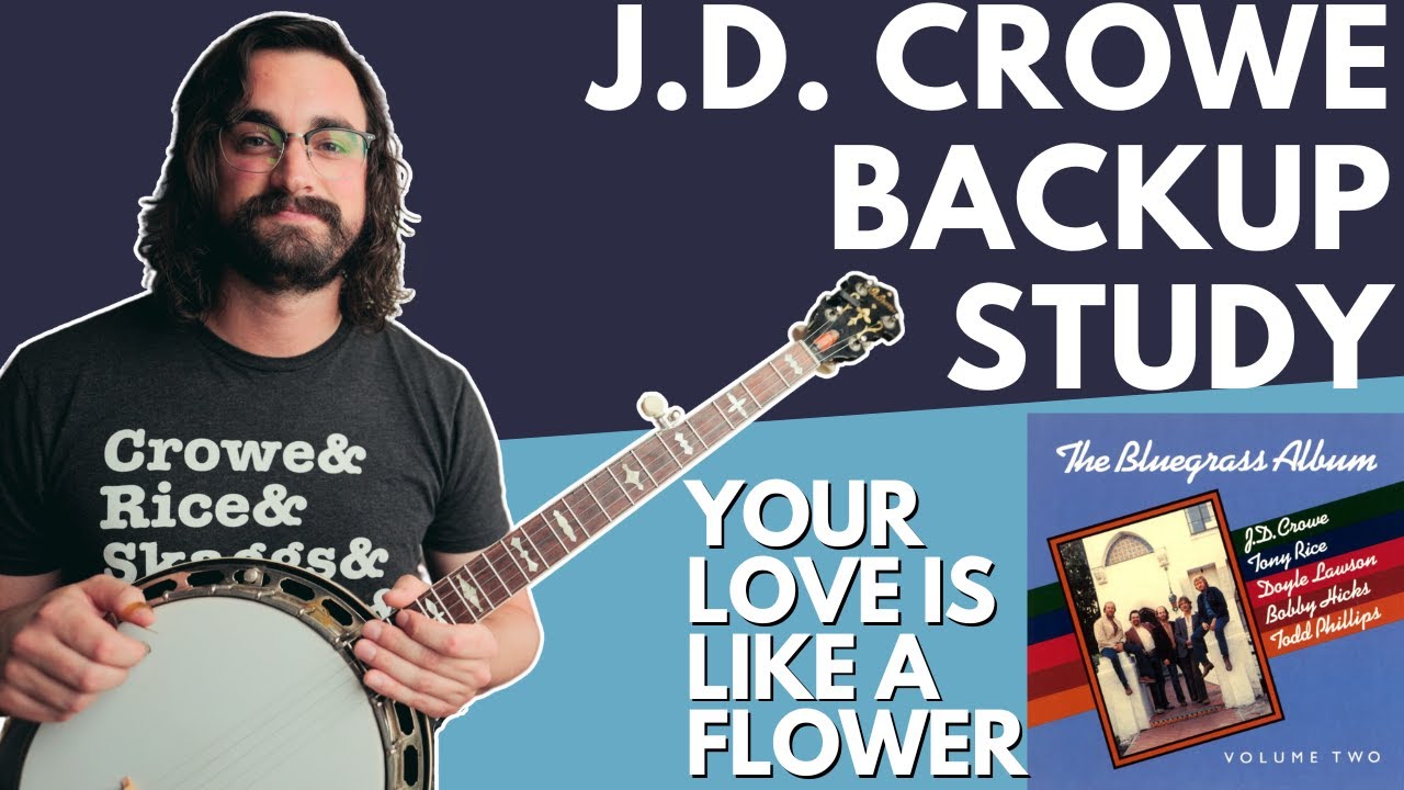 J.D. Crowe Backup Study // Your Love is Like a Flower // Bluegrass ...
