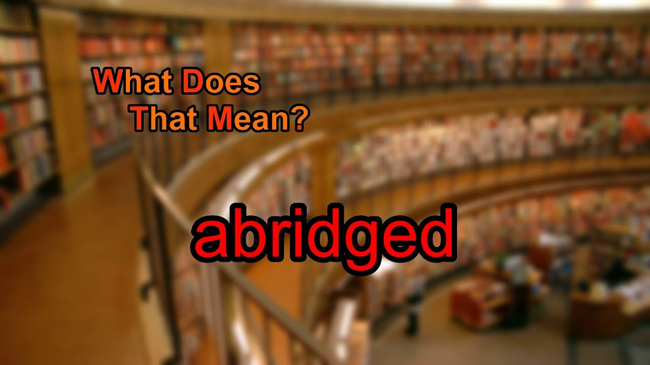 What does abridged mean? - YouTube