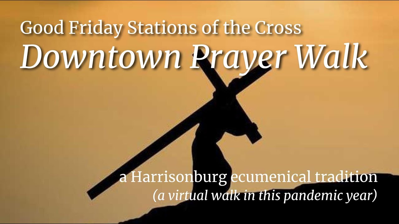 Good Friday Harrisonburg Ecumenical Prayer Walk - YouTube