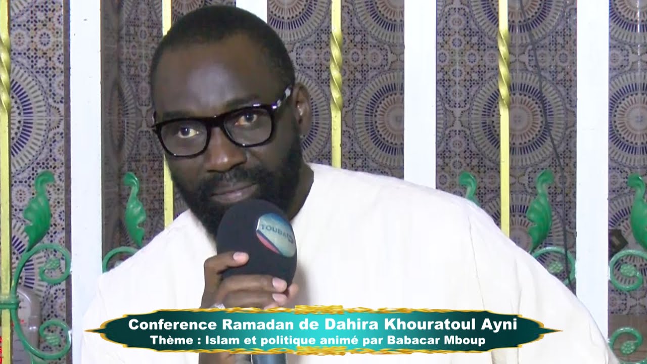 Conference Ramadan de Dahira Khouratoul Ayni Thème : Islam et politique ...