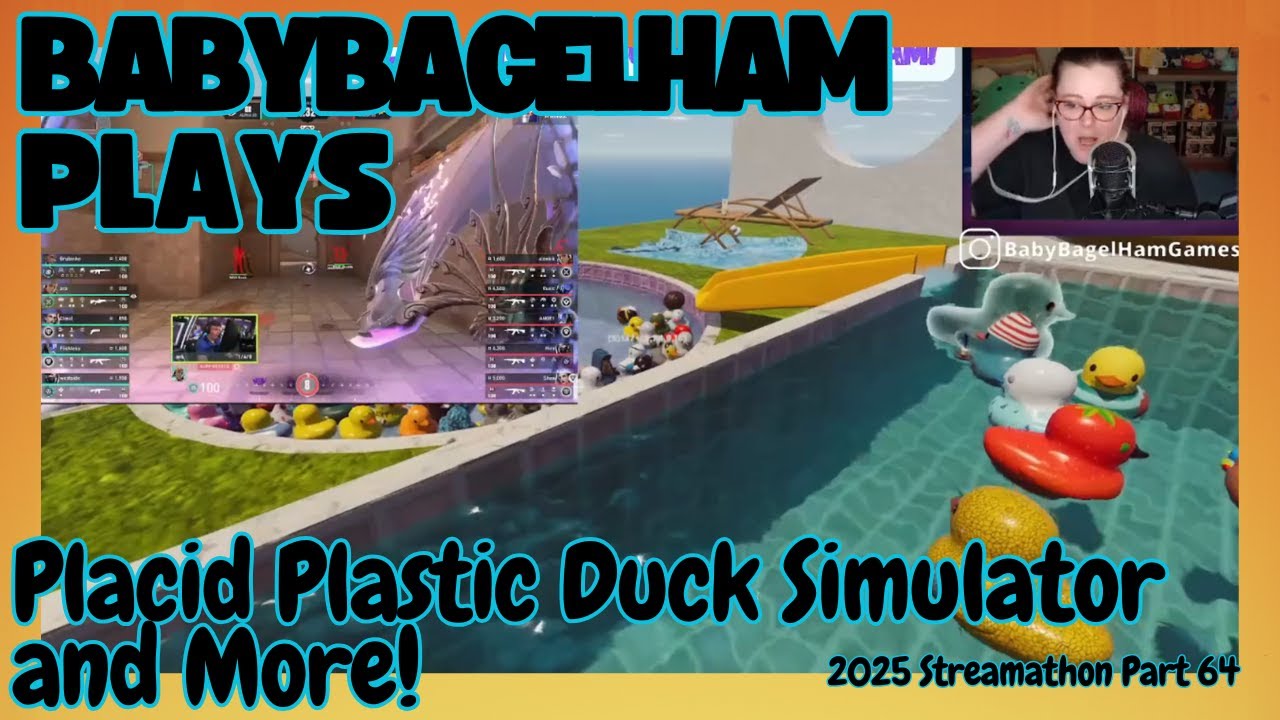 BabyBagelHam Plays: Placid Plastic Duck Simulator, Valorant, and More ...