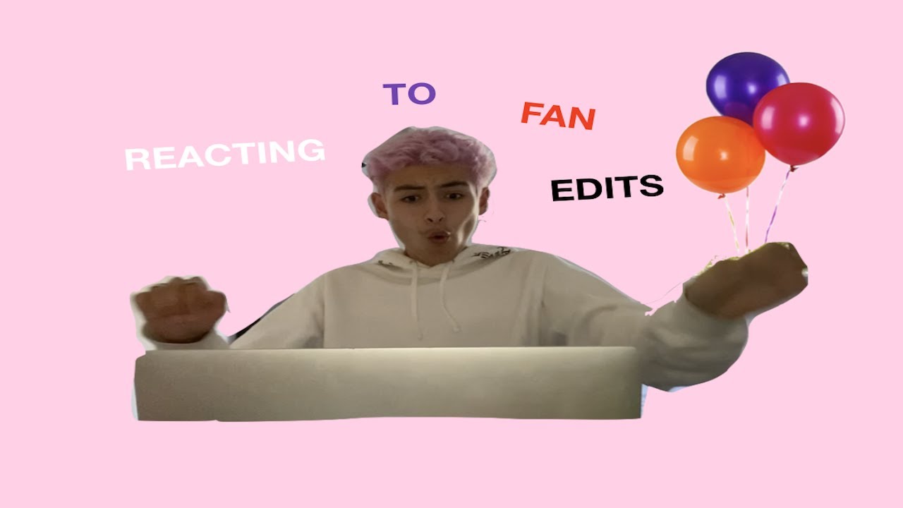 Reacting To Fan Edits Youtube