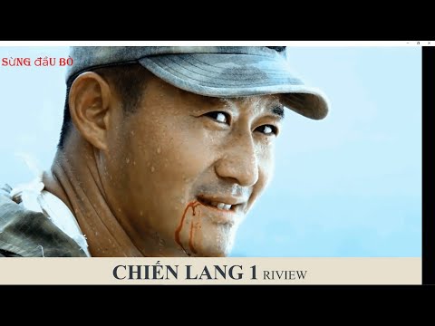 CHIẾN LANG 1- PHIM BOM TẤN TRUNG QUỐC- PHIM CHIẾU RẠP- RIVIEW- SỪNG ĐẦU BÒ