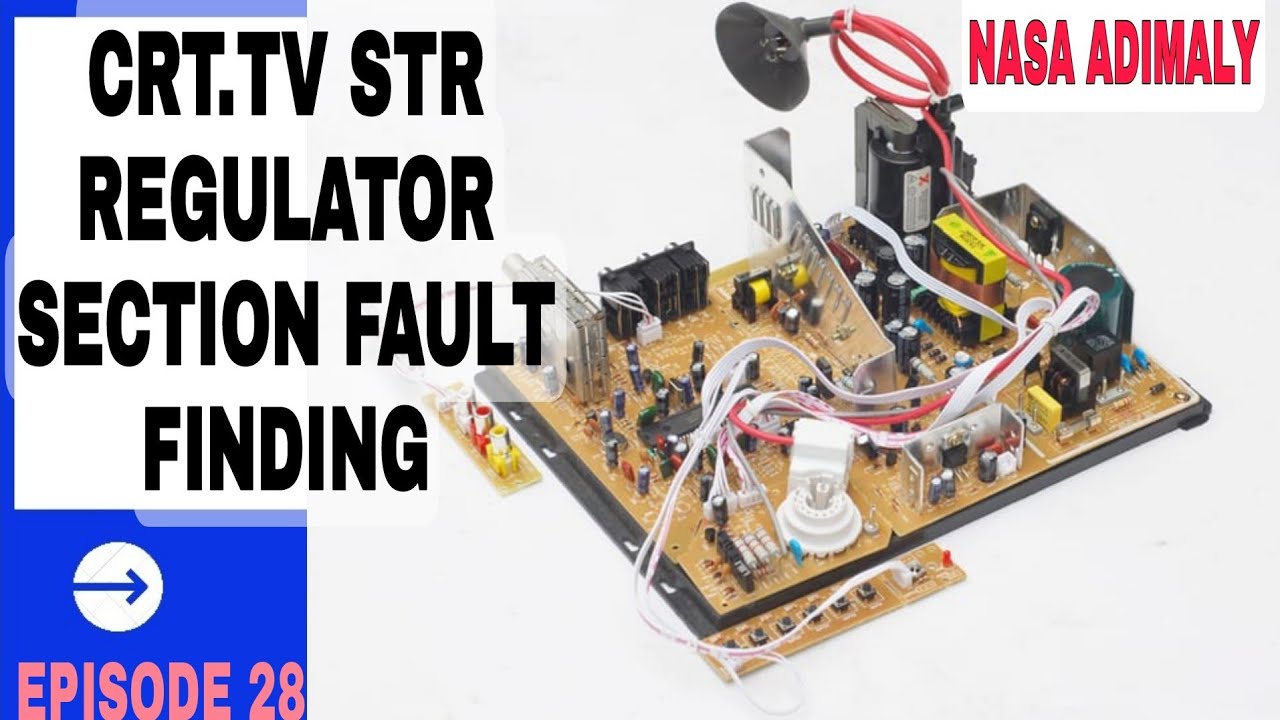 CRT.TV STR POWER SUPPLY REGULATOR SECTION FAULT FINDING .(EPISODE 28 ...