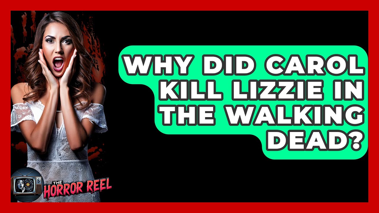 Why Did Carol Kill Lizzie In The Walking Dead? - The Horror Reel - YouTube