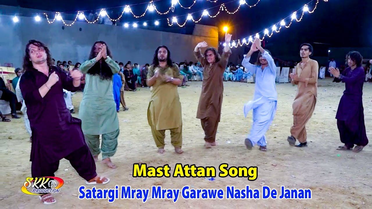 pashto mast attan songs 2022 | Satargi Mray Mray Garawe Nasha De Janan ...
